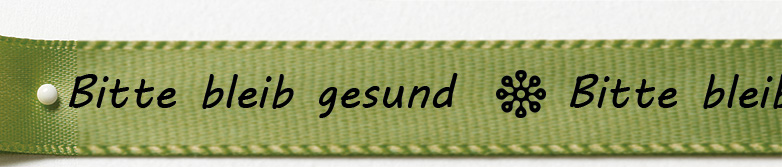 Satinband "Bitte bleib gesund": Satinband "Bitte bleib gesund ...
